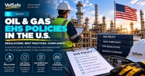Oil and Gas EHS Policies: US Compliance Guide